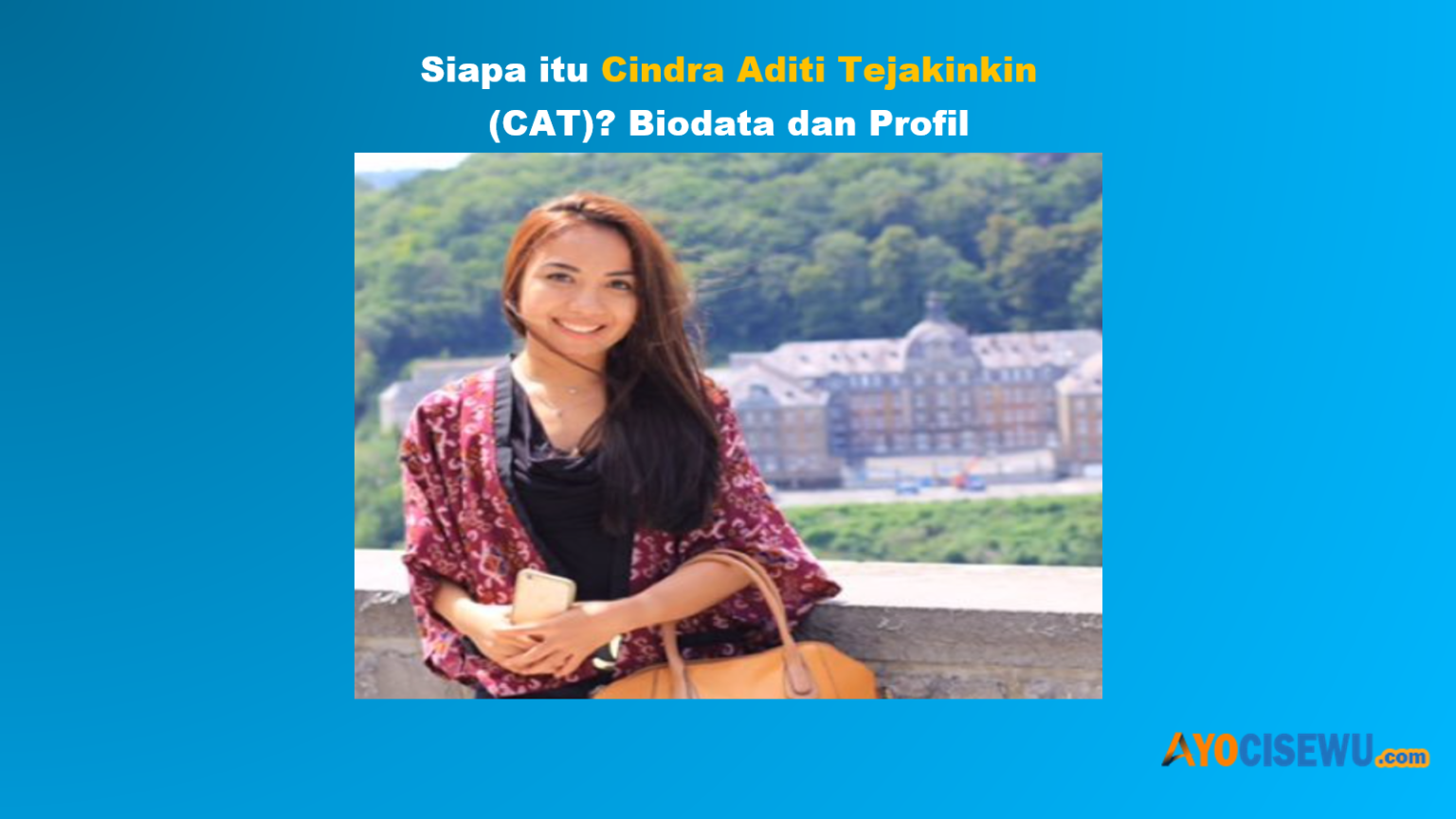 Siapa itu Cindra Aditi Tejakinkin? Biodata dan Profil Lengkap Disini