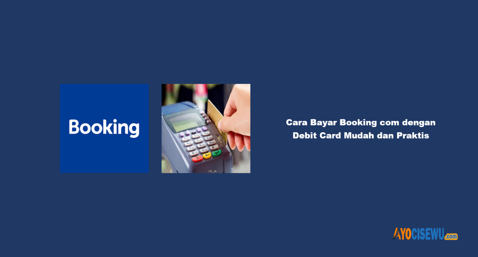 7 Cara Bayar Booking com dengan Debit Card Mudah dan Praktis