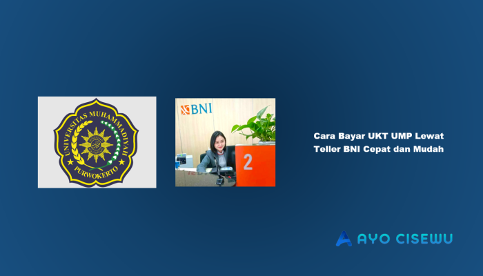 6 Cara Bayar UKT UMP Lewat Teller BNI Cepat dan Mudah